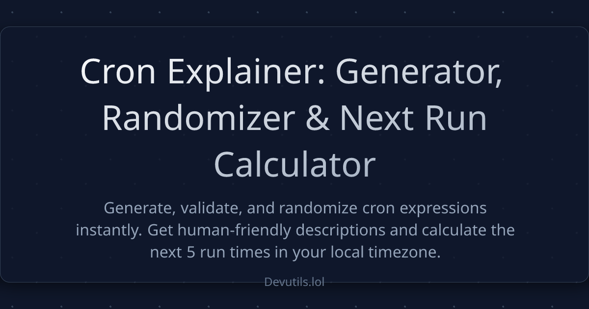 Cron Explainer: Generator, Randomizer & Next Run Calculator | Devutils.lol